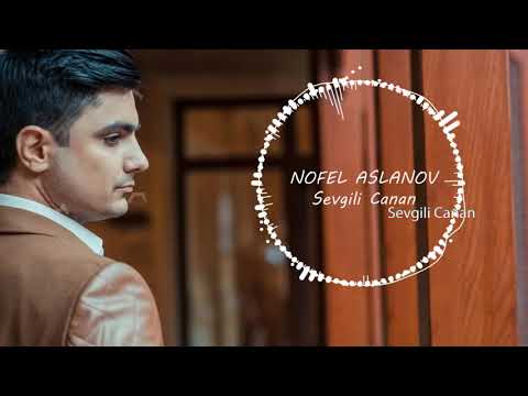 Nofal Aslanov — Sevgili Canan | 2019
