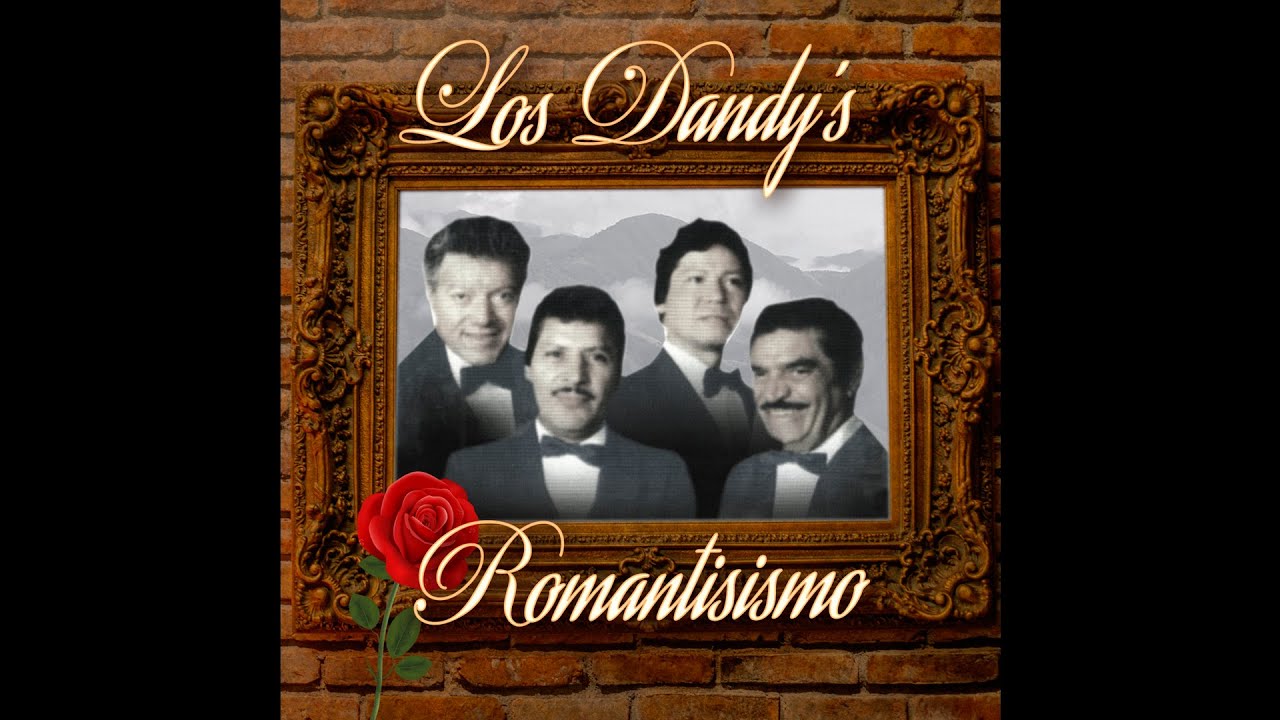 Dime Si Me Quieres - Los Dandy's - YouTube Music