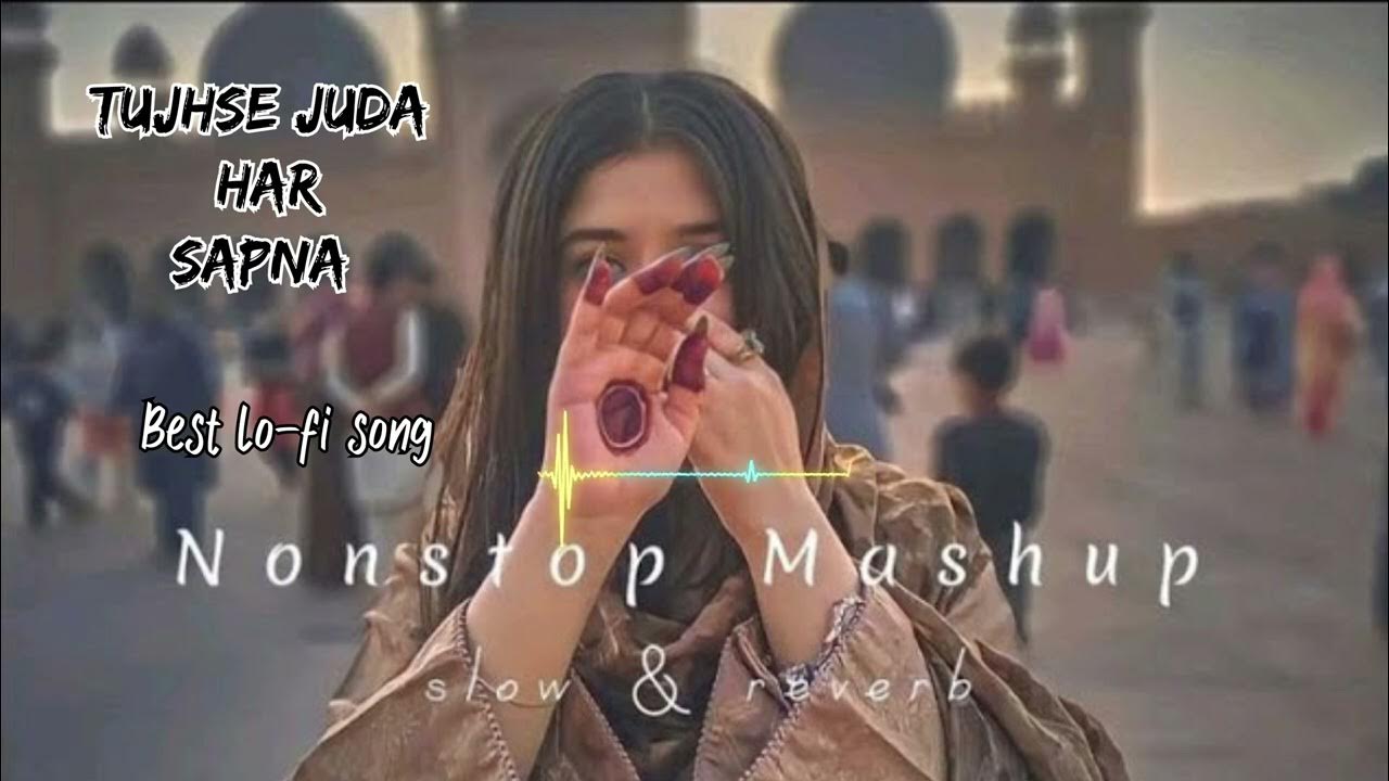 Best lo-fi song (slowed+Reverb)|| Tujhse juda har sapna 💞🥰 - YouTube