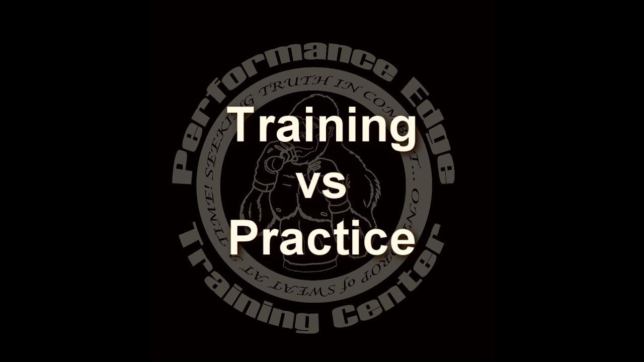 Training vs Practice - YouTube
