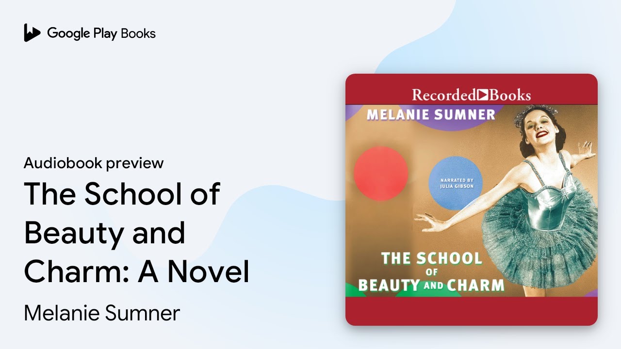 The School of Beauty and Charm: A Novel by Melanie Sumner · Audiobook preview - YouTube
