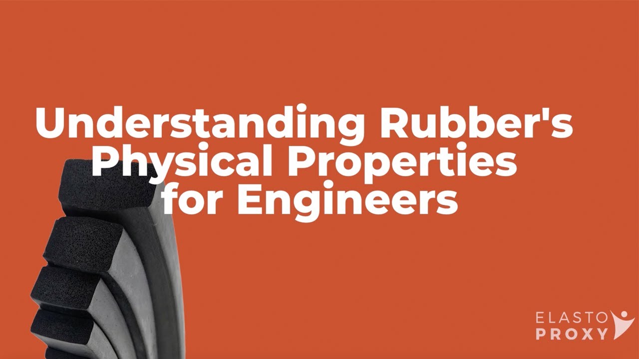 Understanding Rubber's Physical Properties for Engineers - YouTube