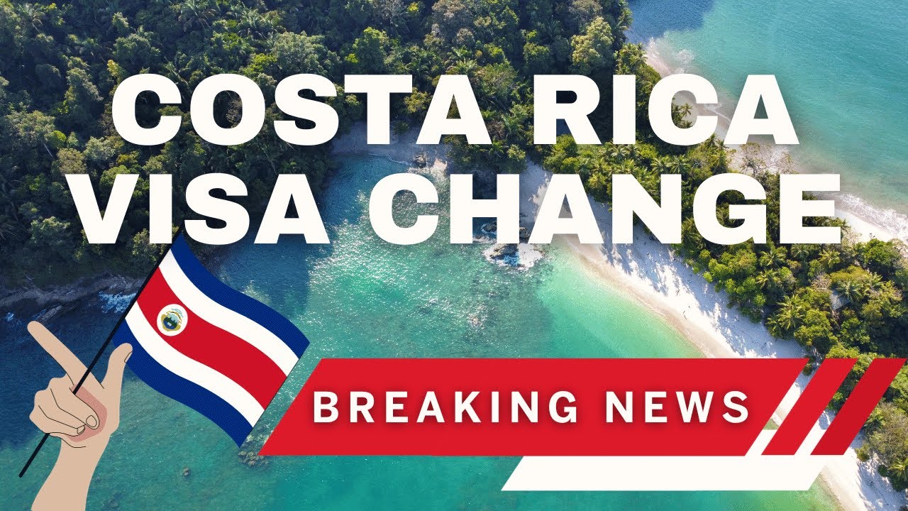 BREAKING NEWS: Costa Rica Overhauls Tourist Visa - YouTube