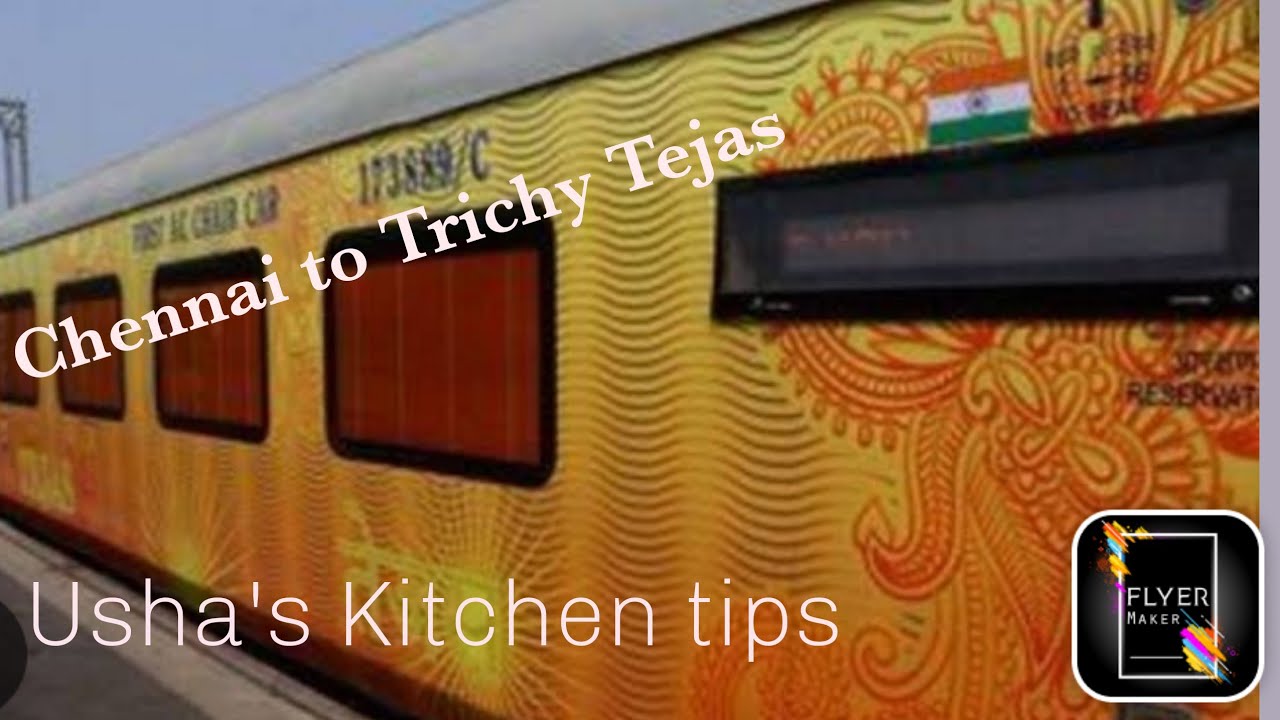 Chennai to Trichy //Tejas Train //Usha's Kitchen tips channel - YouTube