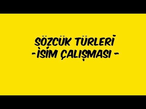9) Sözcük Türleri/ İSİM ÇALIŞMASI ( RÜŞTÜ HOCA )