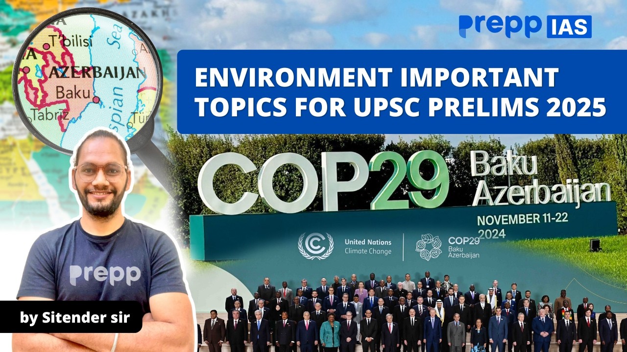 Environment Important Topics For UPSC Prelims 2025 | COP 29 | UPSC CSE ...
