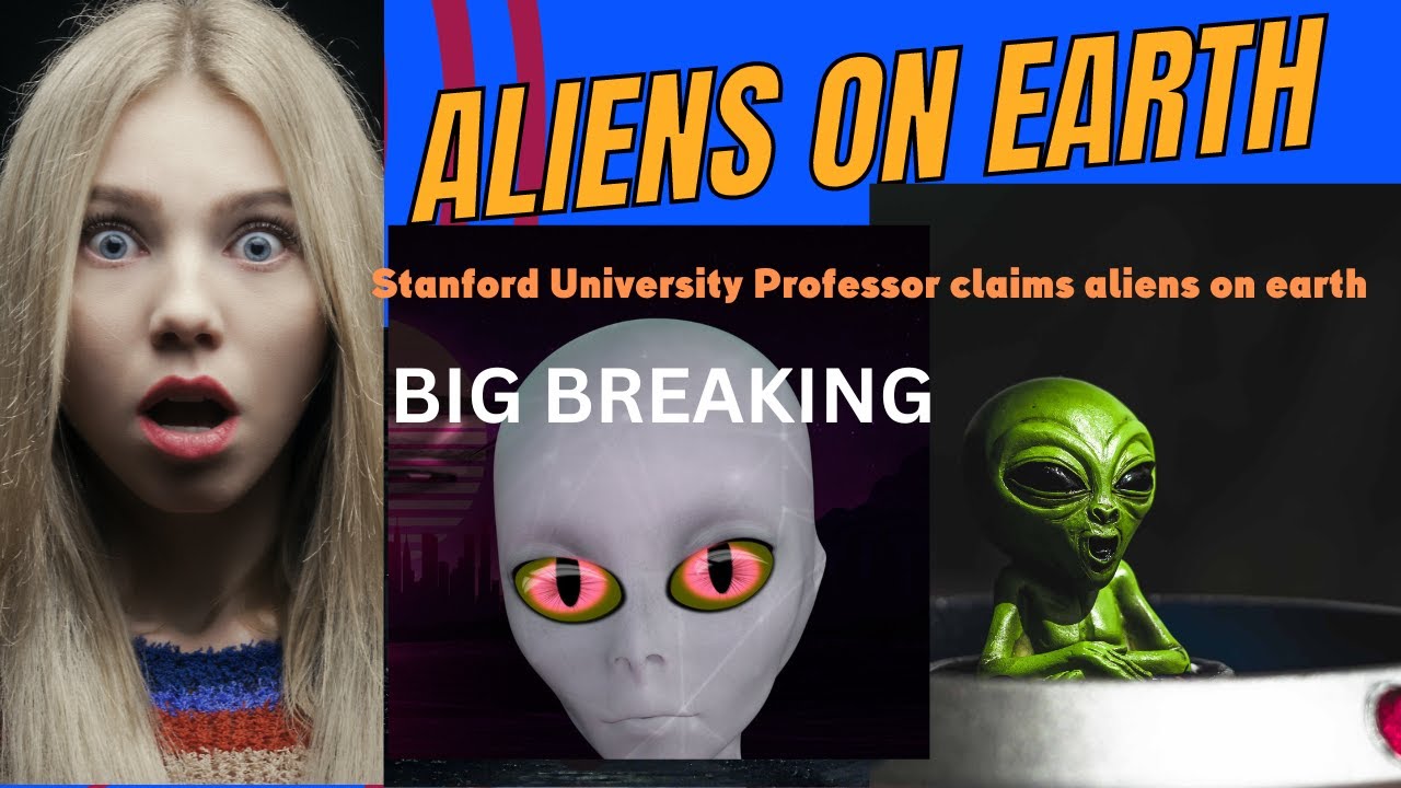ALIENS ON EARTH | Stanford University Professor Claims that Aliens ...