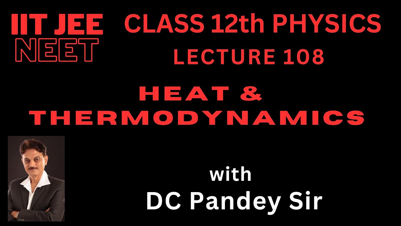 Class 12th Physics Lecture 108 Heat & Thermodynamics - YouTube