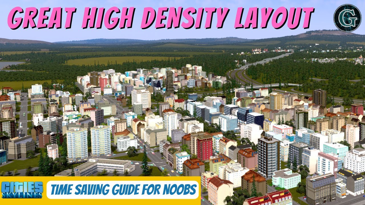 Great Layout High Density Cities Skylines Time Saving Guide for Noobs ...