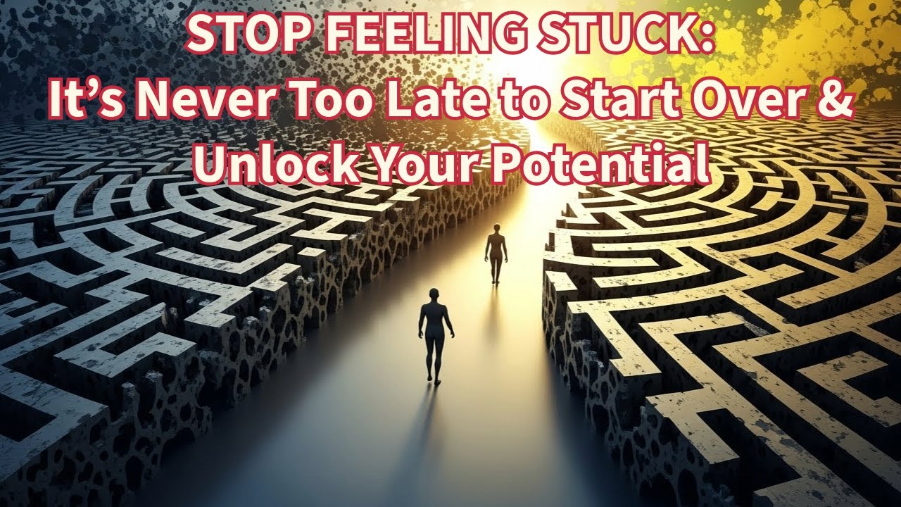 STOP FEELING STUCK It’s Never Too Late to Start Over & Unlock Your ...
