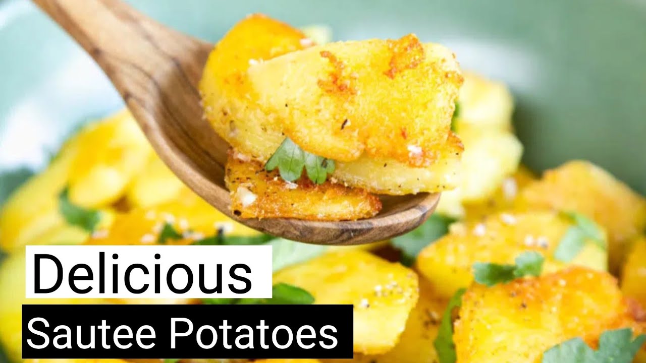 Easy to cook and delicious Sauteed Potatoes recipe. - YouTube