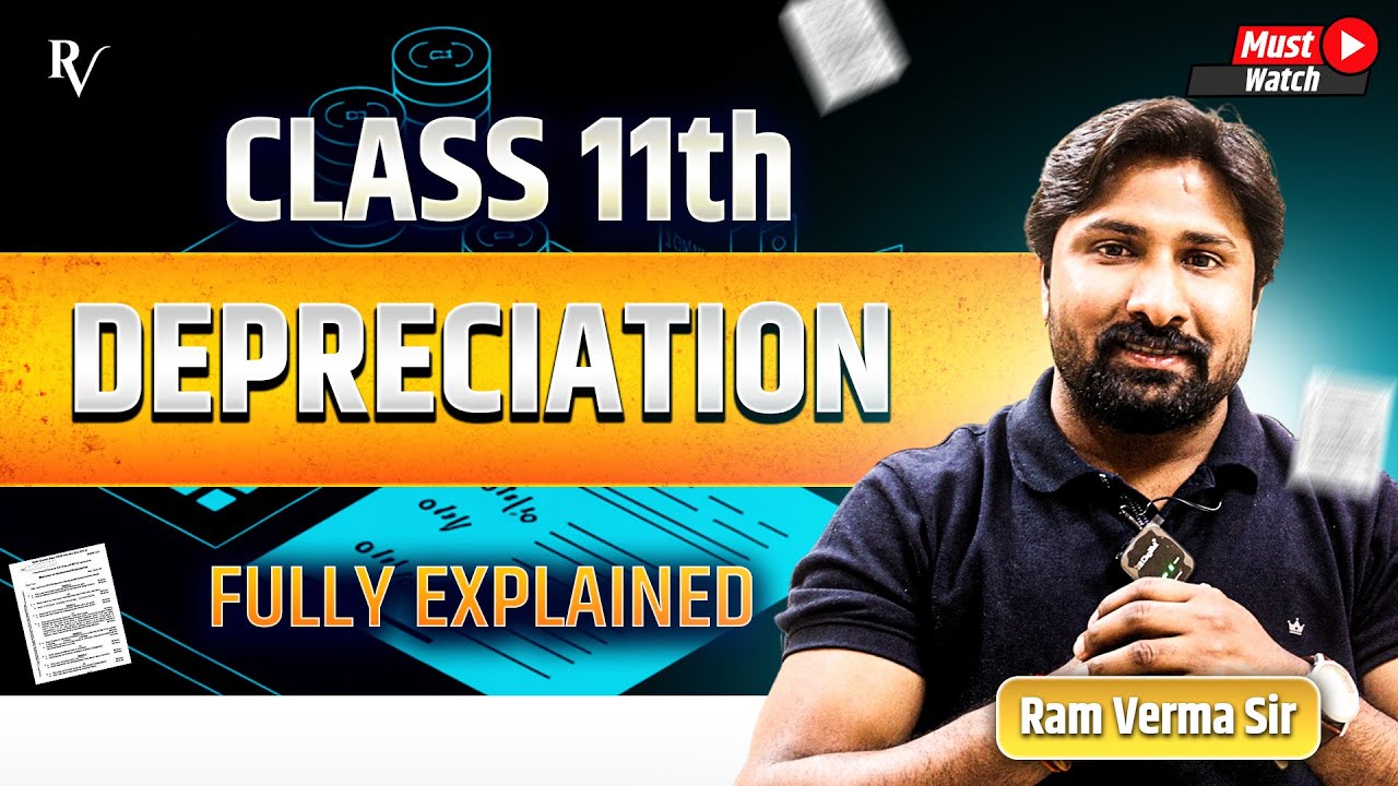 Depreciation | Class 11 | Accountancy | Fully Explained by Ram Verma - YouTube