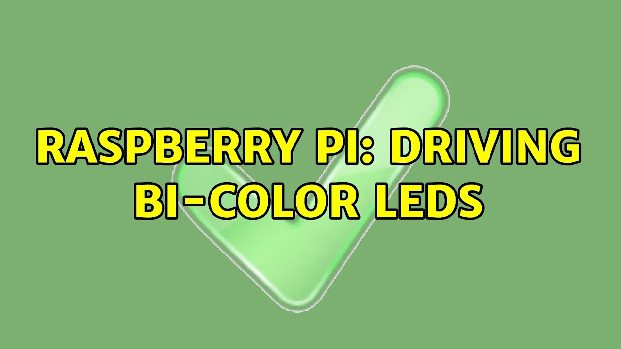 Raspberry Pi: Driving Bi-Color LEDs (2 Solutions!!) - YouTube