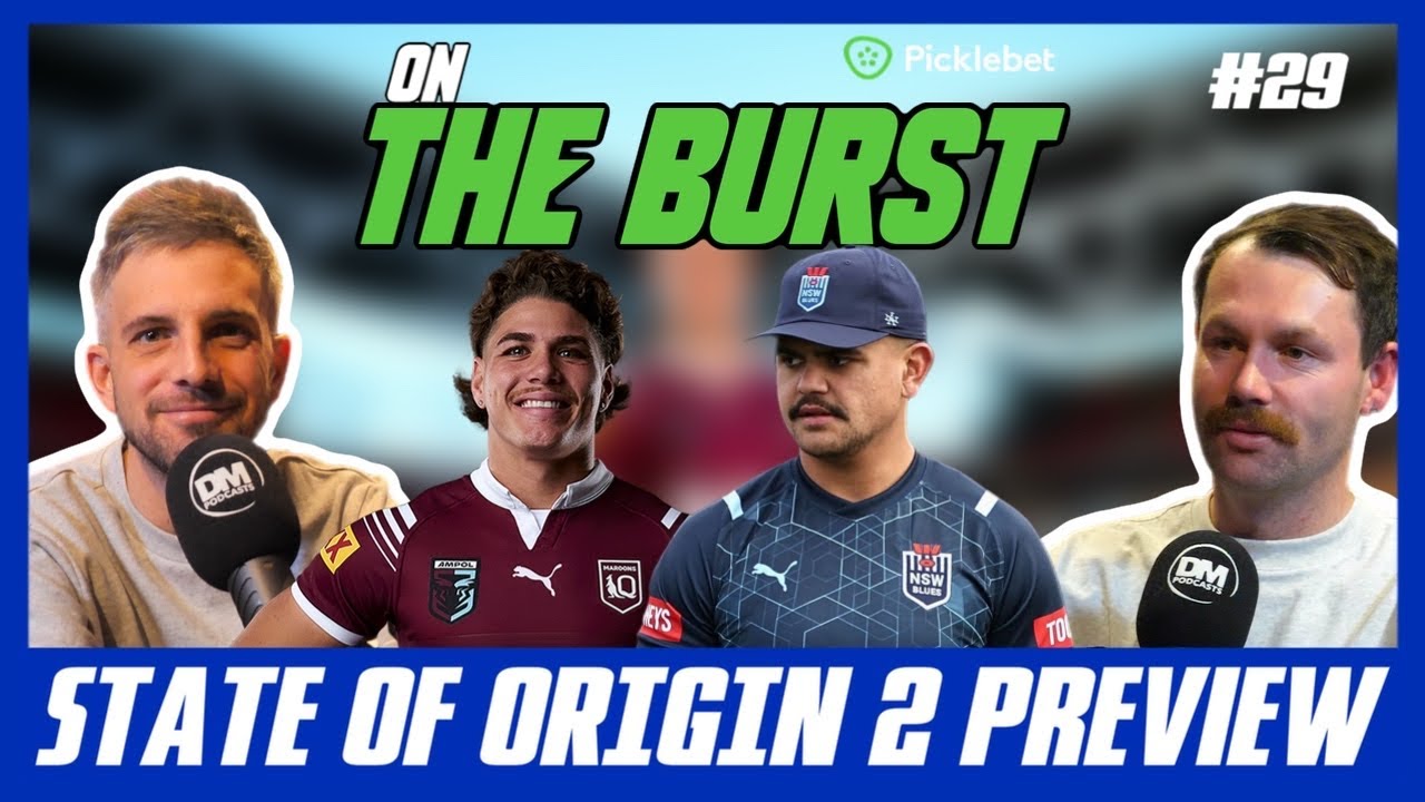 #29: STATE OF ORIGIN 2 PREVIEW [ORIGIN THE BURST] - YouTube