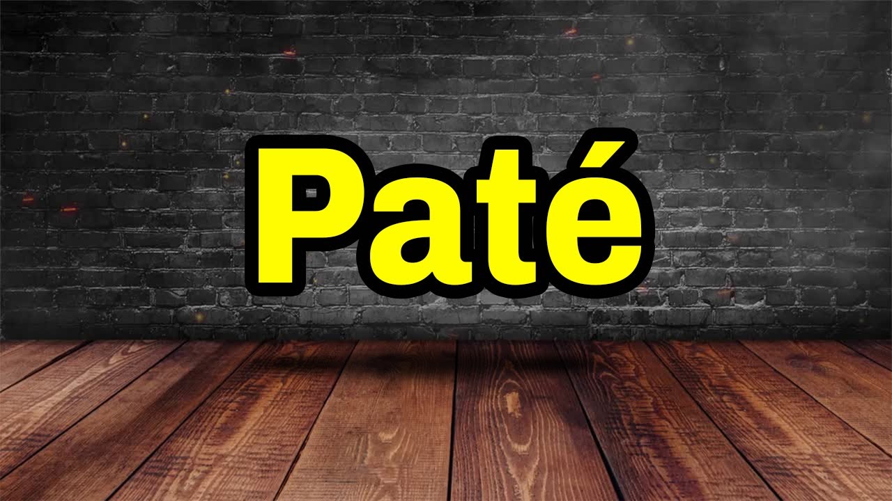 Paté Pronunciation | How To Pronounce Paté @Perfectly_Pronounced - YouTube
