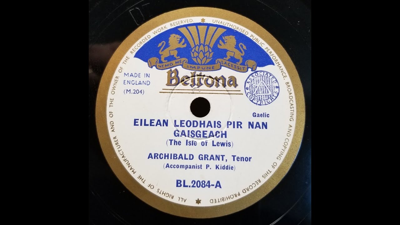 SCOTTISH SONG: Archibald Grant / Eilean Leodhais Pir Nan Gaisgeach ...