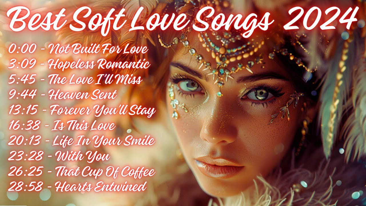 Best Soft Melodic Love Songs 2024 - YouTube