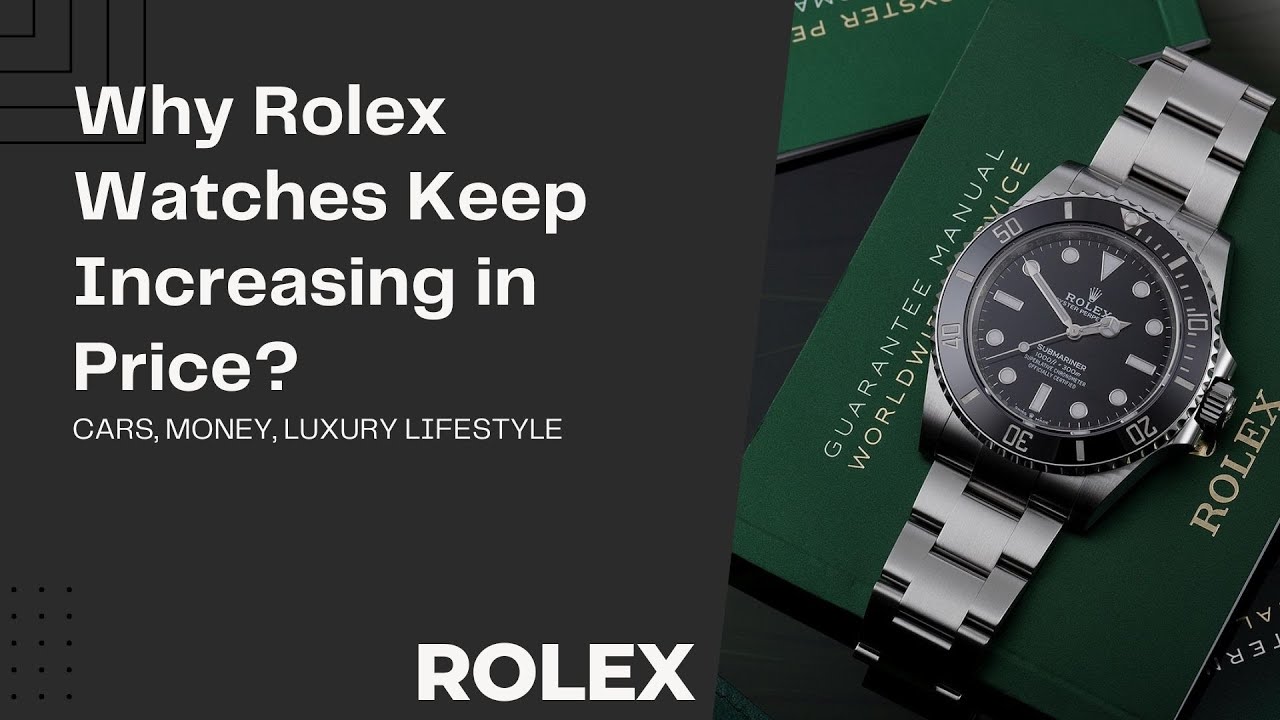 ⌚ Why Rolex Watches Keep Increasing in Price? - YouTube
