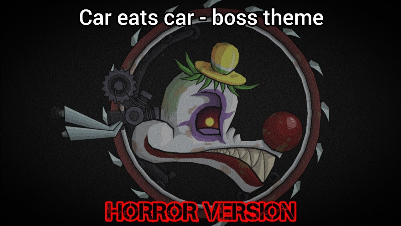 Car eats car - boss theme (HORROR VERSION) - YouTube