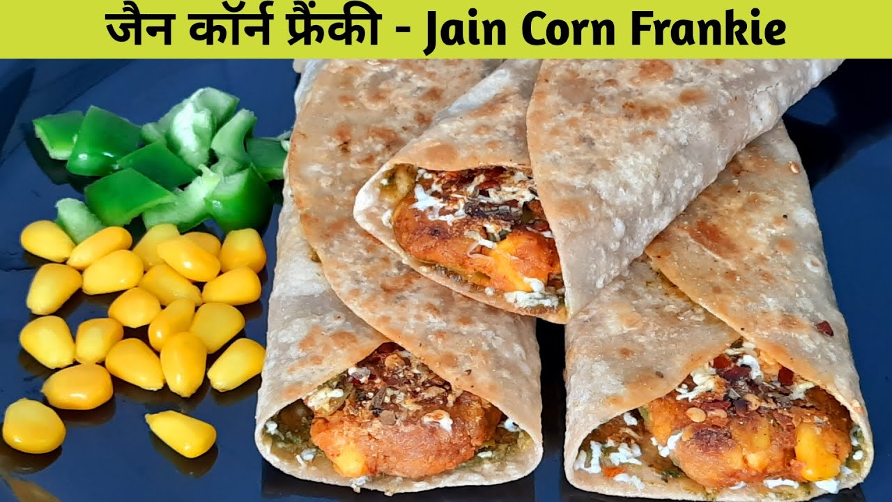जैन कॉर्न फ्रैंकी रेसिपी - कॉर्न फ्रैंकी रेसिपी - कॉर्न फ्रैंकी - Jain ...