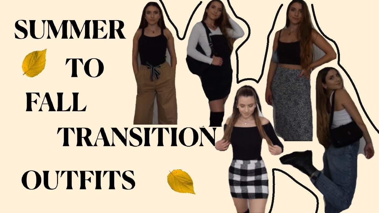 SUMMER TO FALL TRANSITION OUTFITS | 10 Outfit Ideas - YouTube