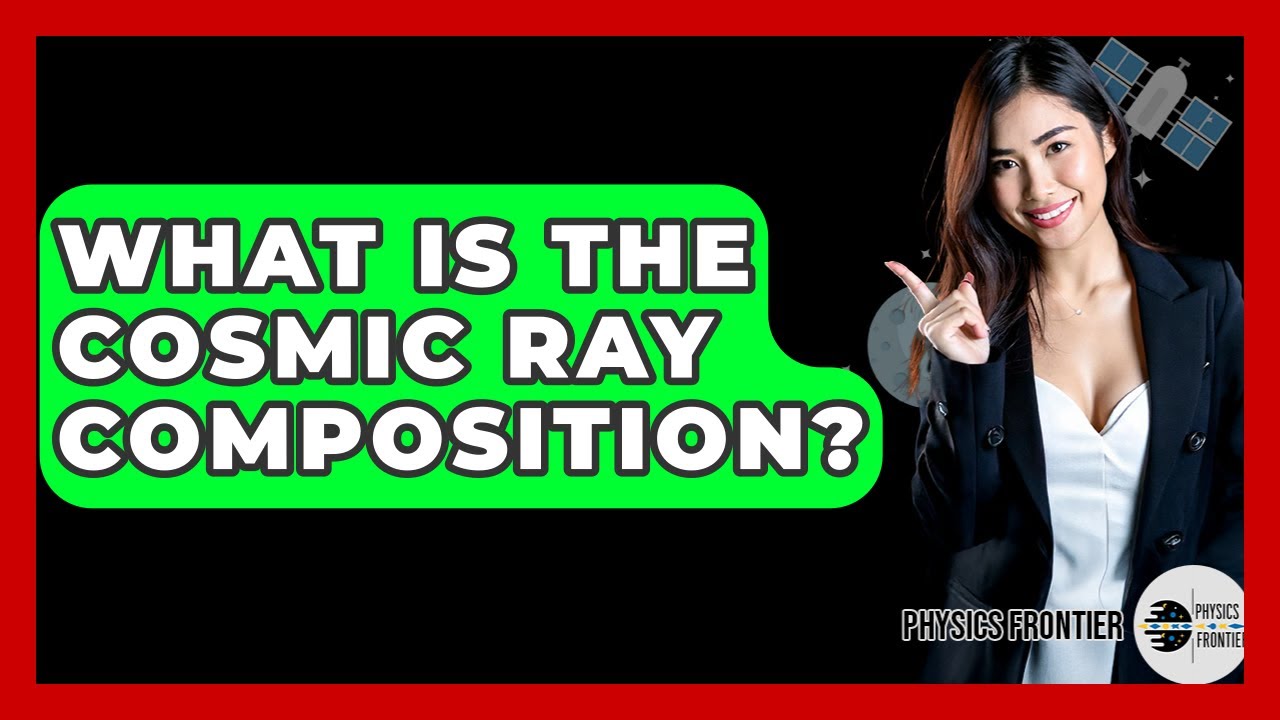 What Is The Cosmic Ray Composition? - Physics Frontier - YouTube
