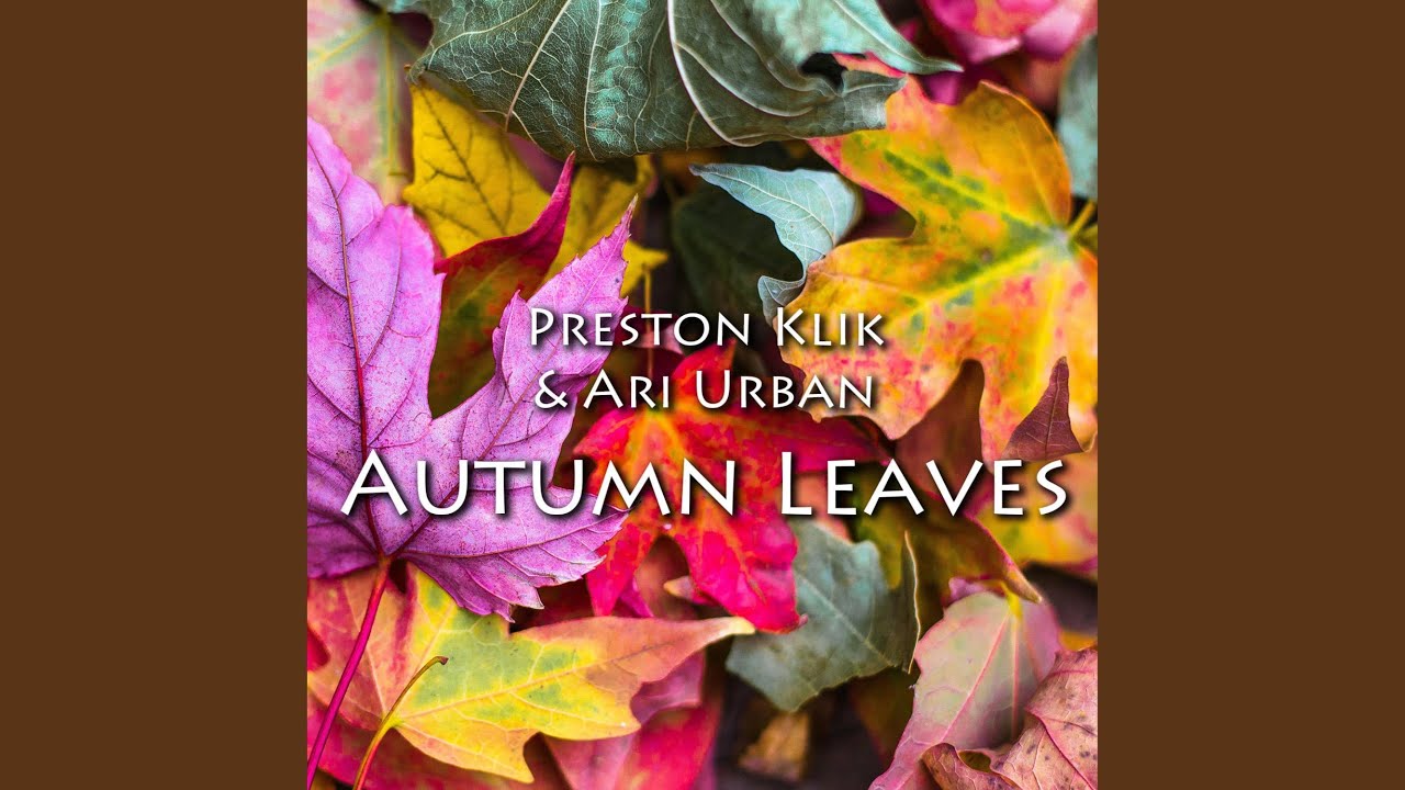 Autumn Leavesv3: Gliding (feat. Ari Urban) - YouTube
