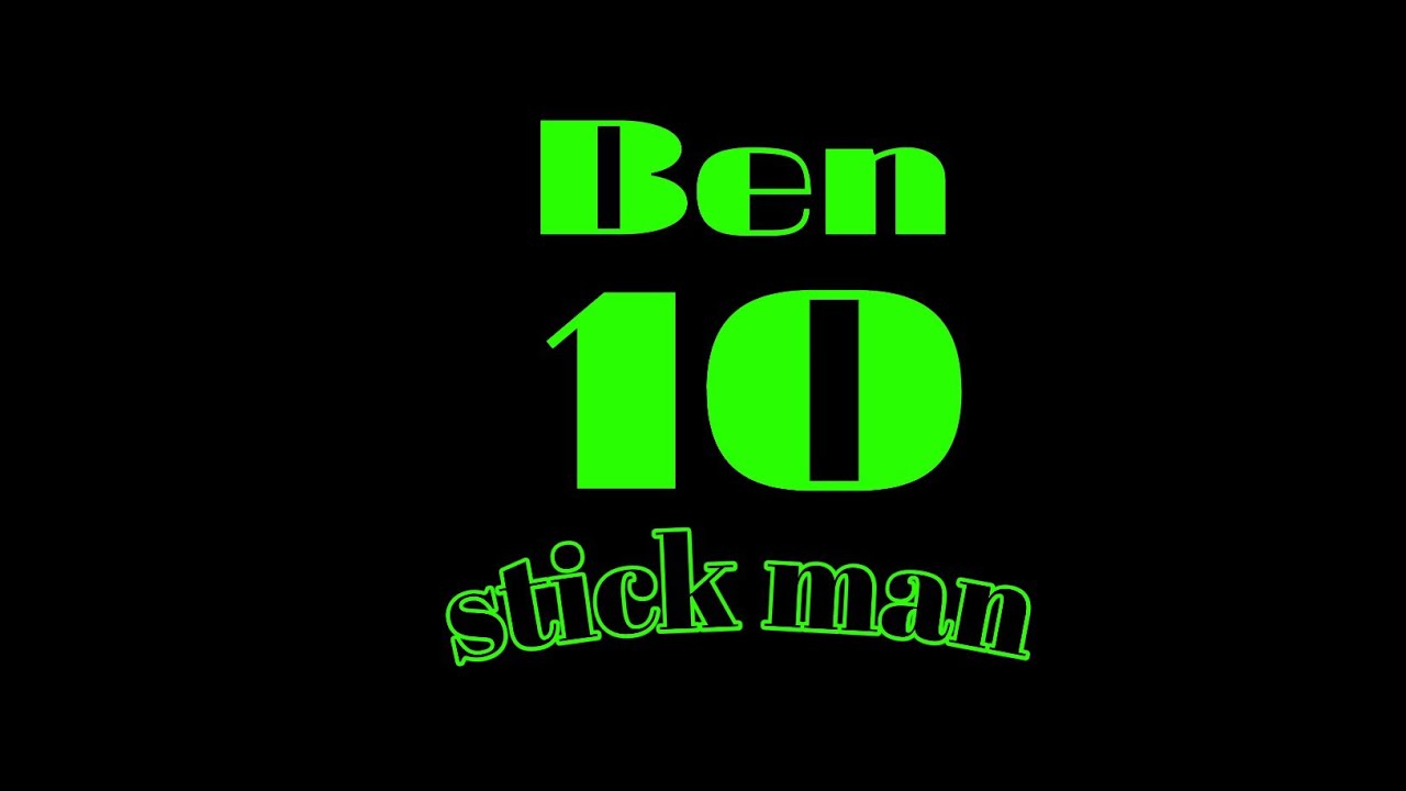 ben 10 stick man - YouTube