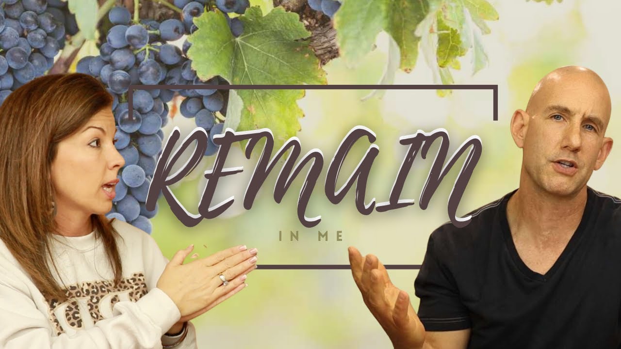 Joy-Filled Living // Remain in Me (Part 1) Brad and Misti Helton Reel ...