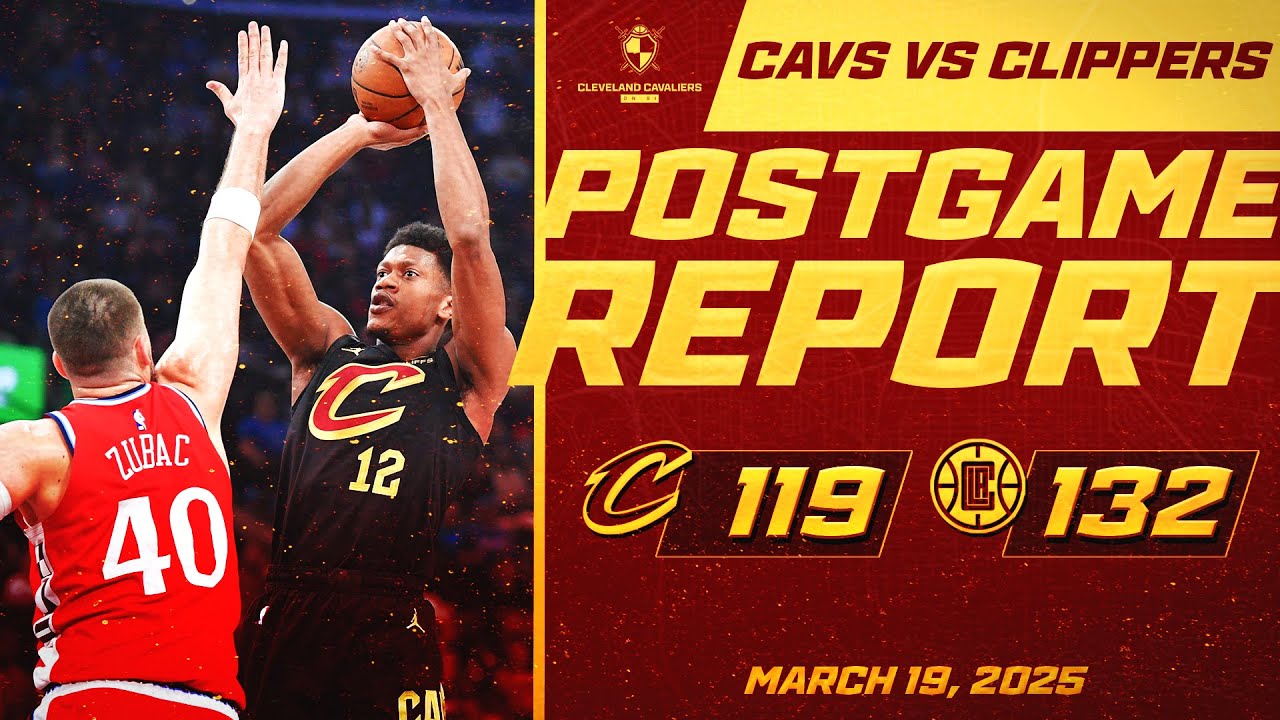 Cleveland Cavaliers Postgame Report: Cavs and Clippers Light Up The ...