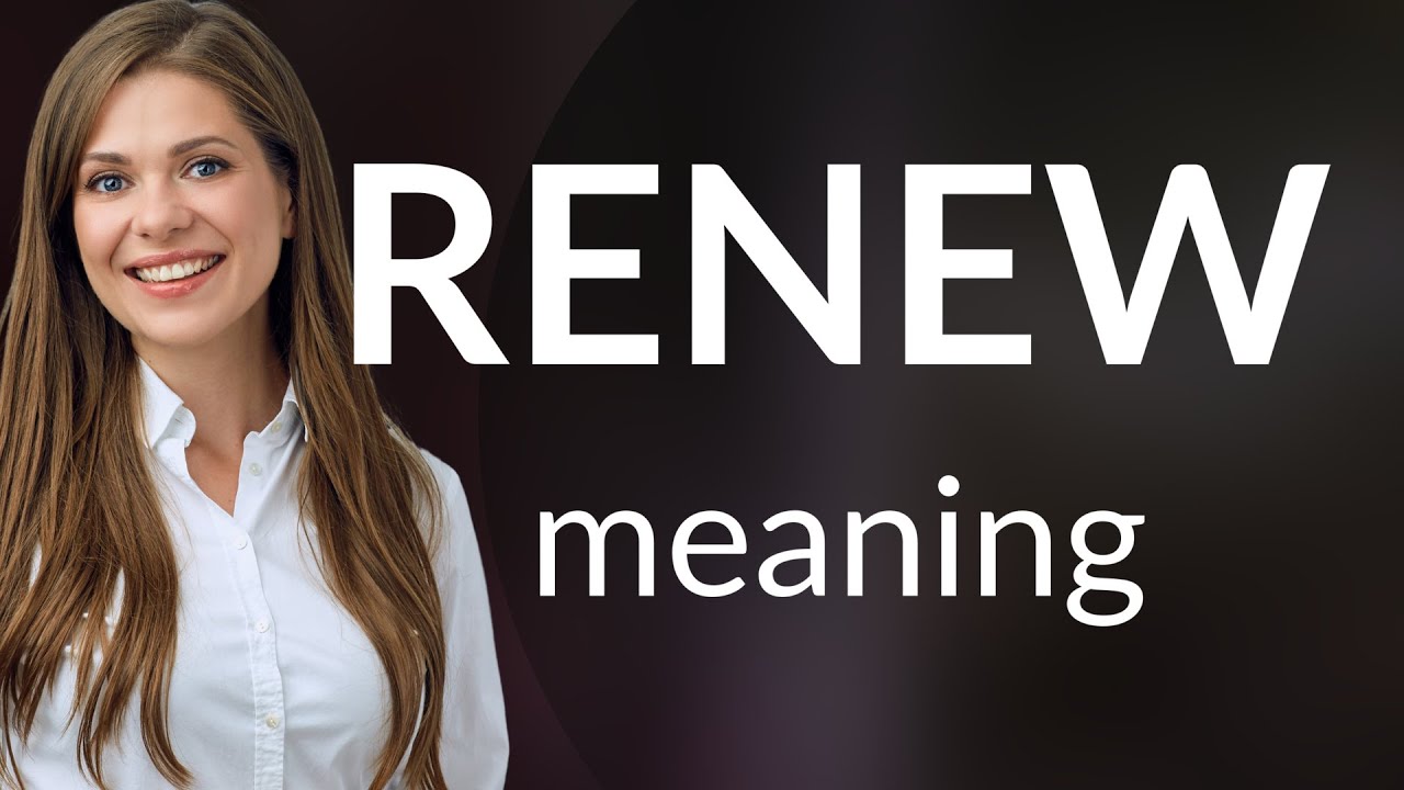 Renew — what is RENEW definition - YouTube