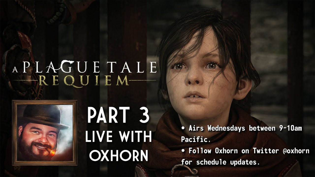 Oxhorn Plays A Plague Tale: Requiem - Part 3a - YouTube