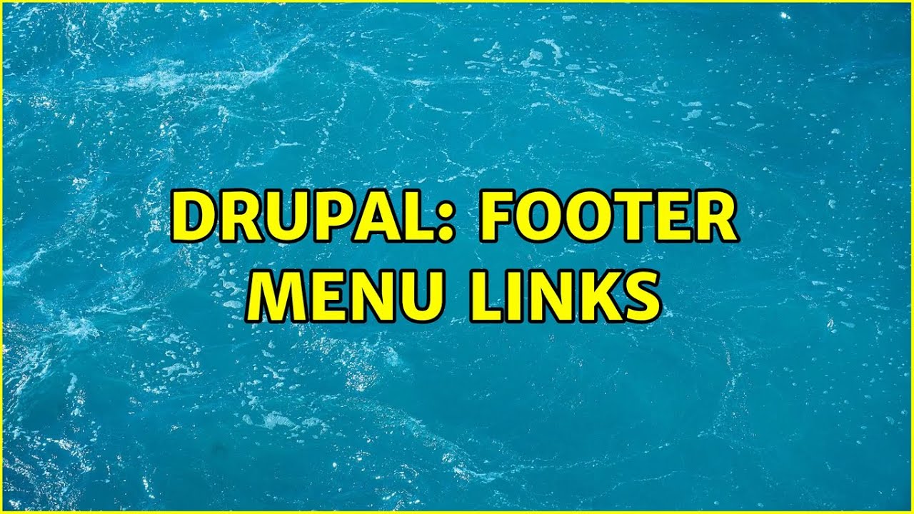 Drupal: Footer menu links (4 Solutions!!) - YouTube