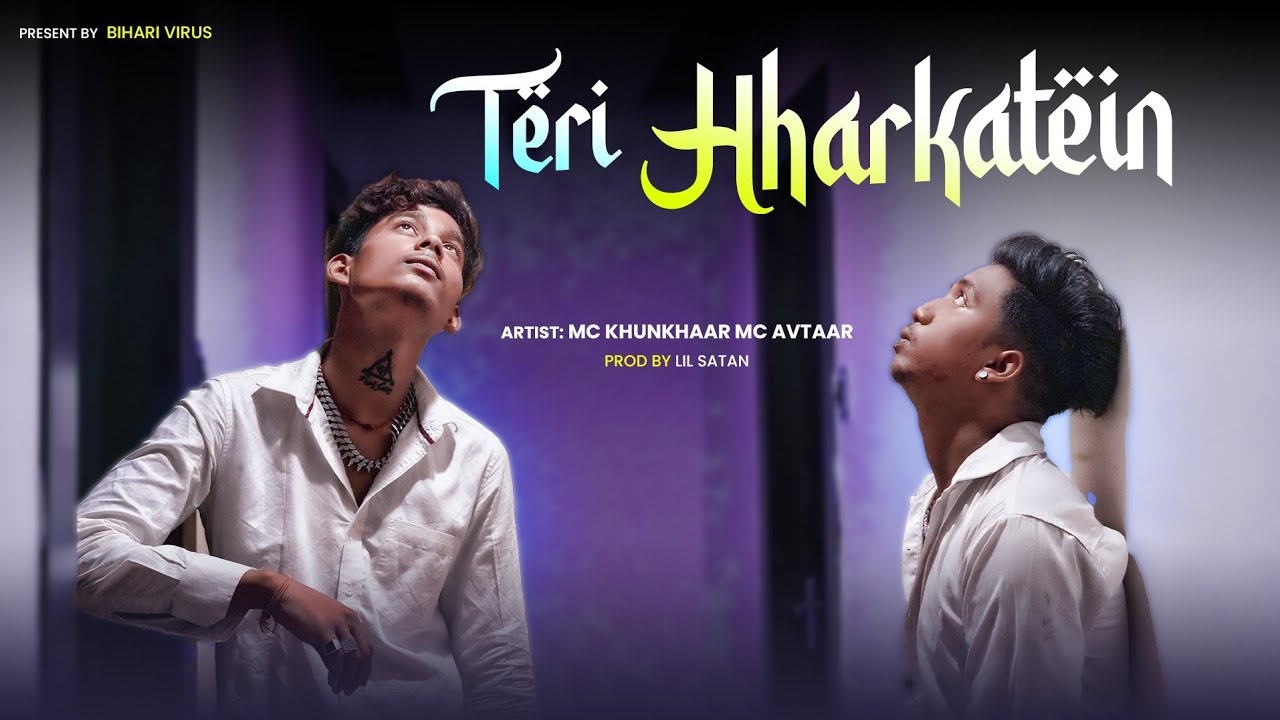 Teri Harkatein || MC Avtaar X MC khunkhar|| Bihari Virus|| Official ...