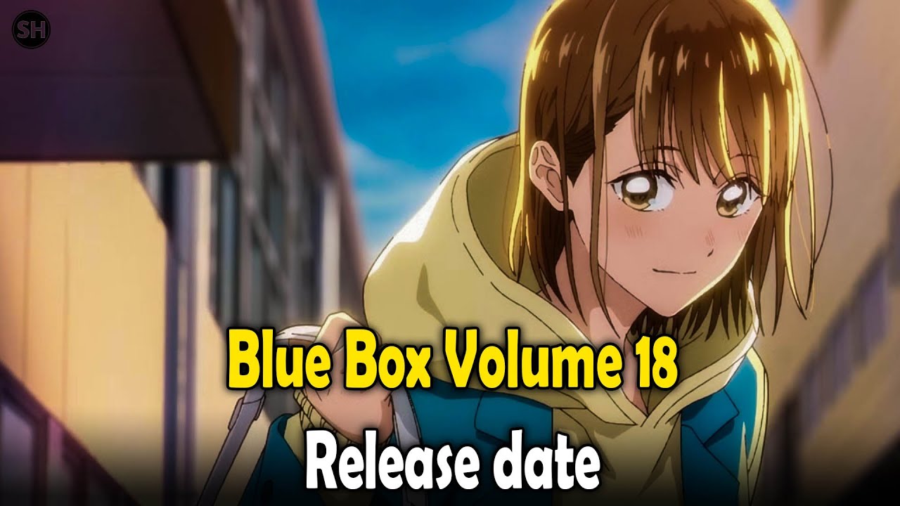 Blue Box Volume 18 Release Date Announced - YouTube