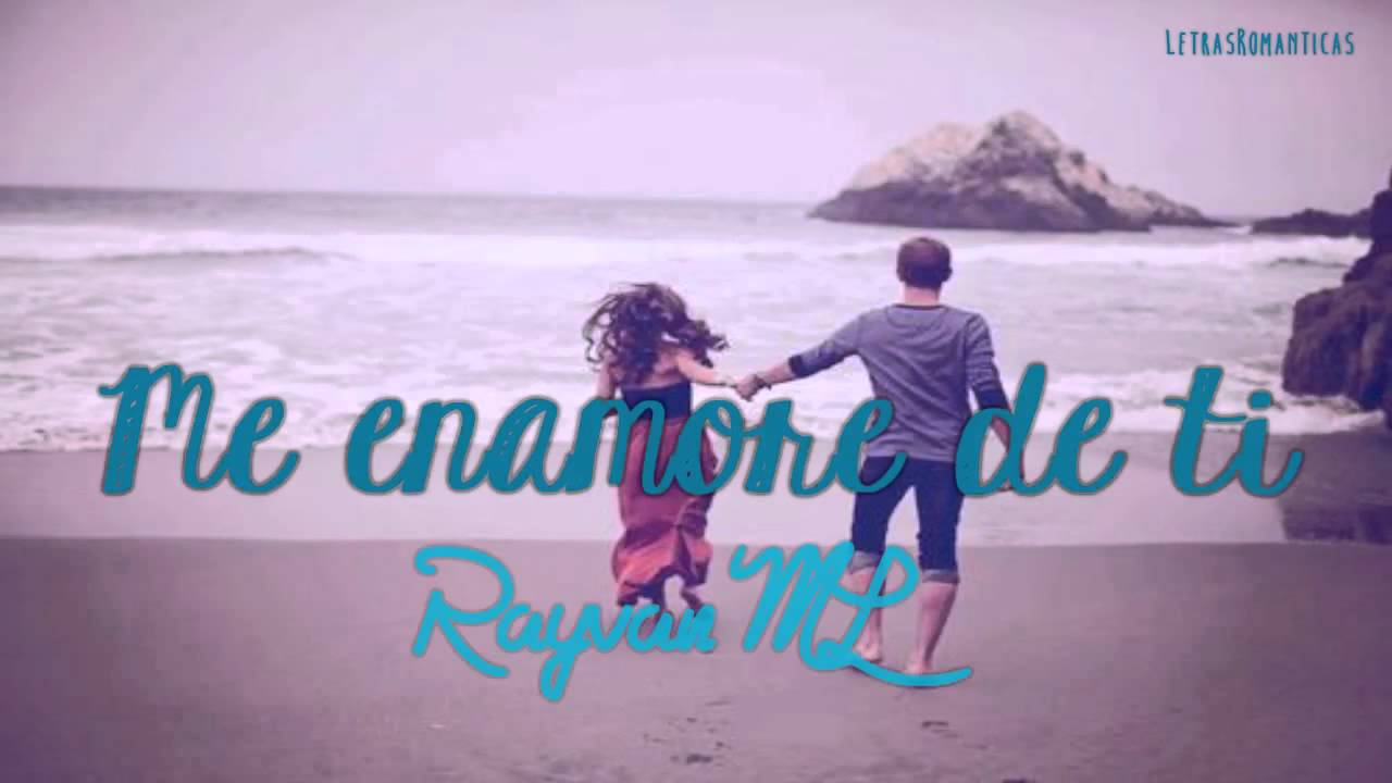 Me Enamore De Ti - Rayvan ML - YouTube