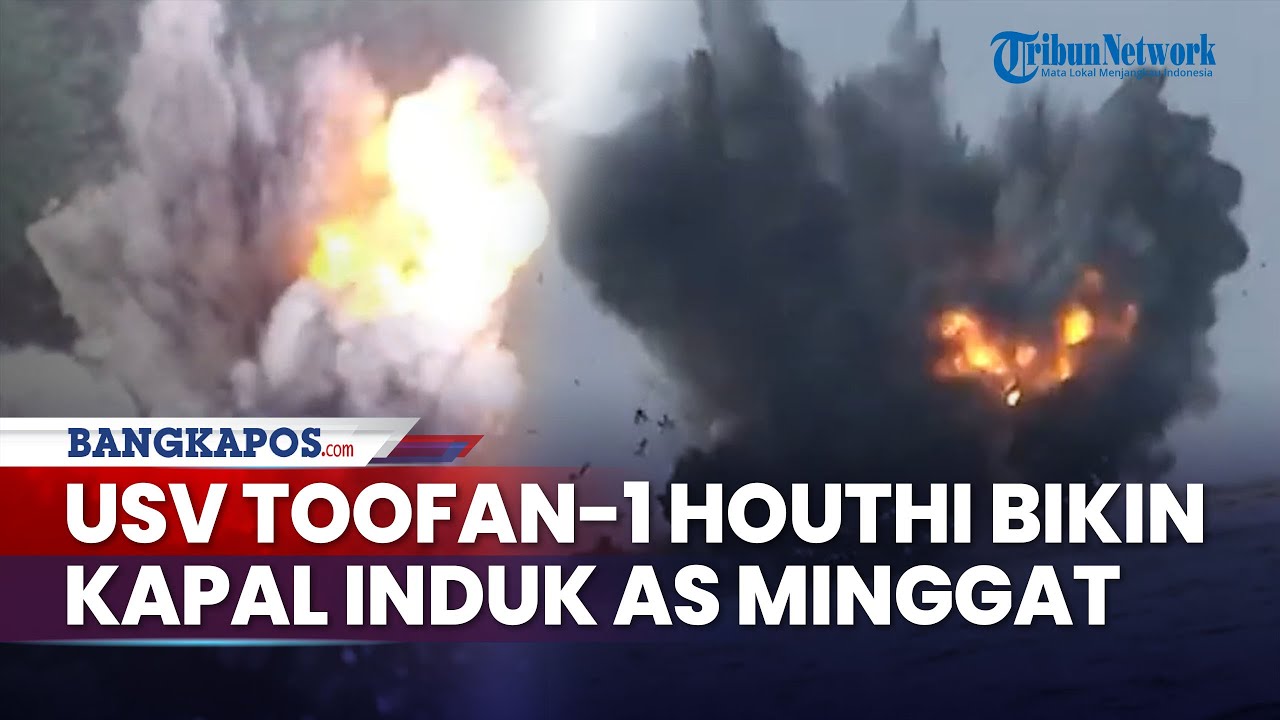 Kapal Raksasa sampai Terbelah, USV Toofan-1 Houthi Bikin Kapal Induk AS ...
