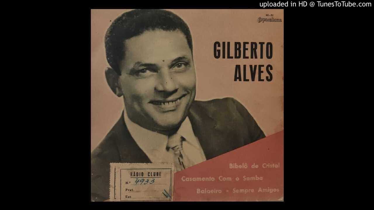 Gilberto Alves - Casamento com o Samba (Jorginho e José Garcia ...