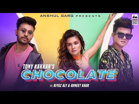 Chocolate Ft Riyaz Aly & Avneet Kaur Hindi Song2026 By Tony Kakkar Bollywood Music  