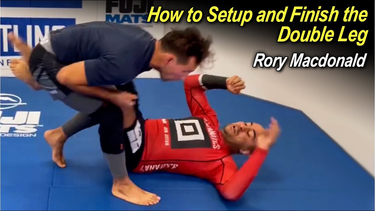 How to Setup and Finish the Double Leg Takedown in Jiu Jitsu with Rory Macdonald - YouTube