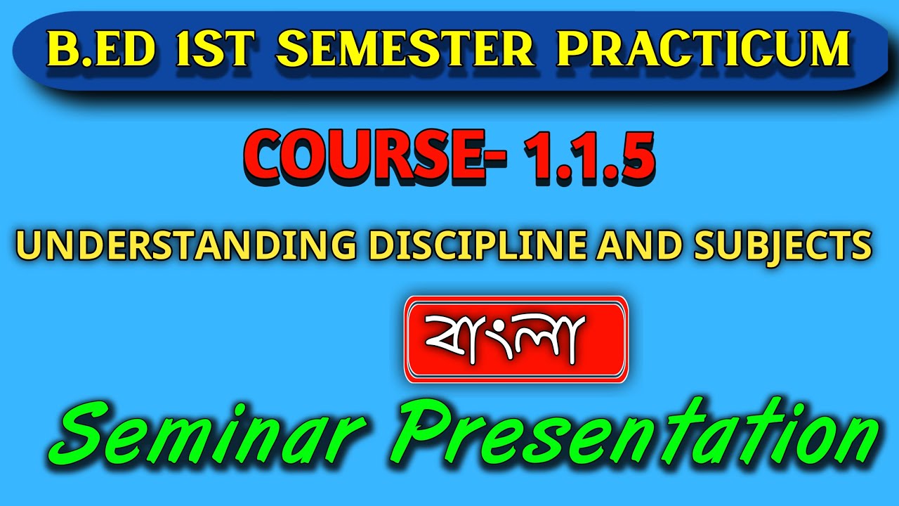 B.ed practicum 1st semester | b.ed 1st semester course 5 practicum | Seminar Presentation ...