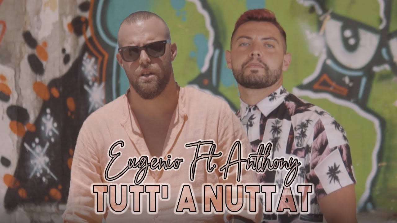 Eugenio Ft. Anthony - Tutt' A Nuttat (Video Ufficiale 2020) - YouTube