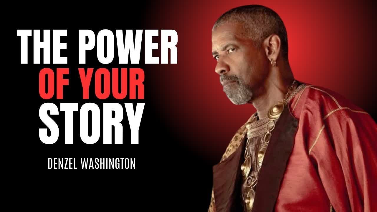THE POWER OF YOUR STORY | DENZEL WASHINGTON BEST MOTIVATIONAL SPEECH ...