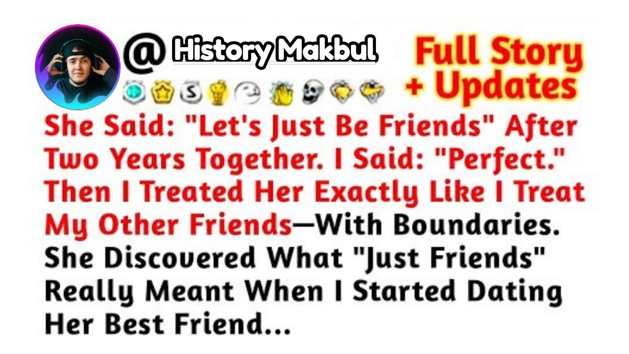 She Said: "Let's Just Be Friends" After Two Years Together. I Said ...