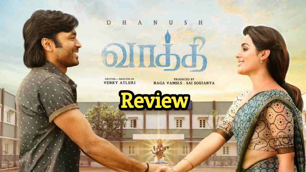 Vaathi Movie Review in Tamil | Dhanush | Samyuktha | Venky Atluri ...