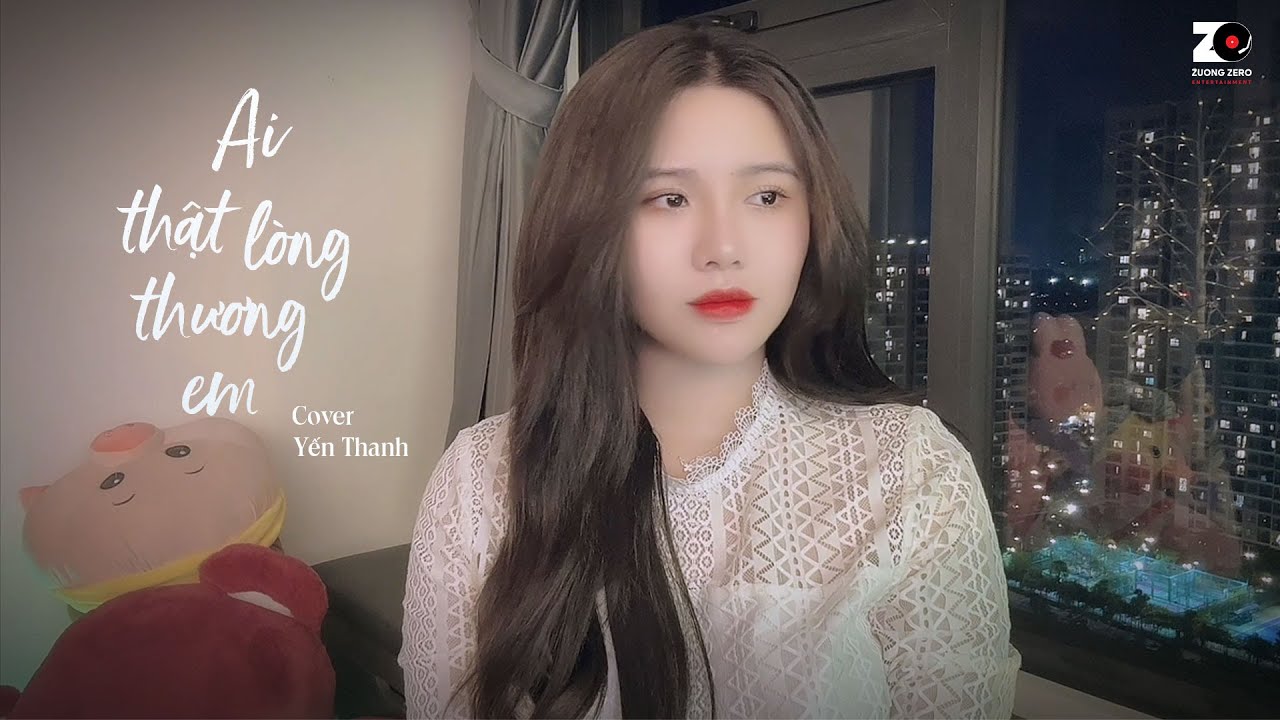 Ai Thật Lòng Thương Em - Yến Thanh Cover | Lý Tuấn Kiệt HKT - Có mấy ...