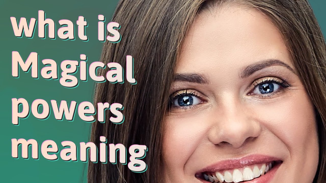 Magical powers | meaning of Magical powers - YouTube