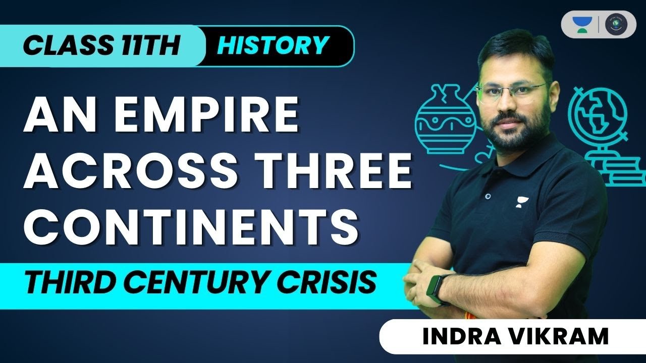 An Empire Across Three Continents | Third Century Crisis | Class 11 | Indra Vikram Tiwari - YouTube