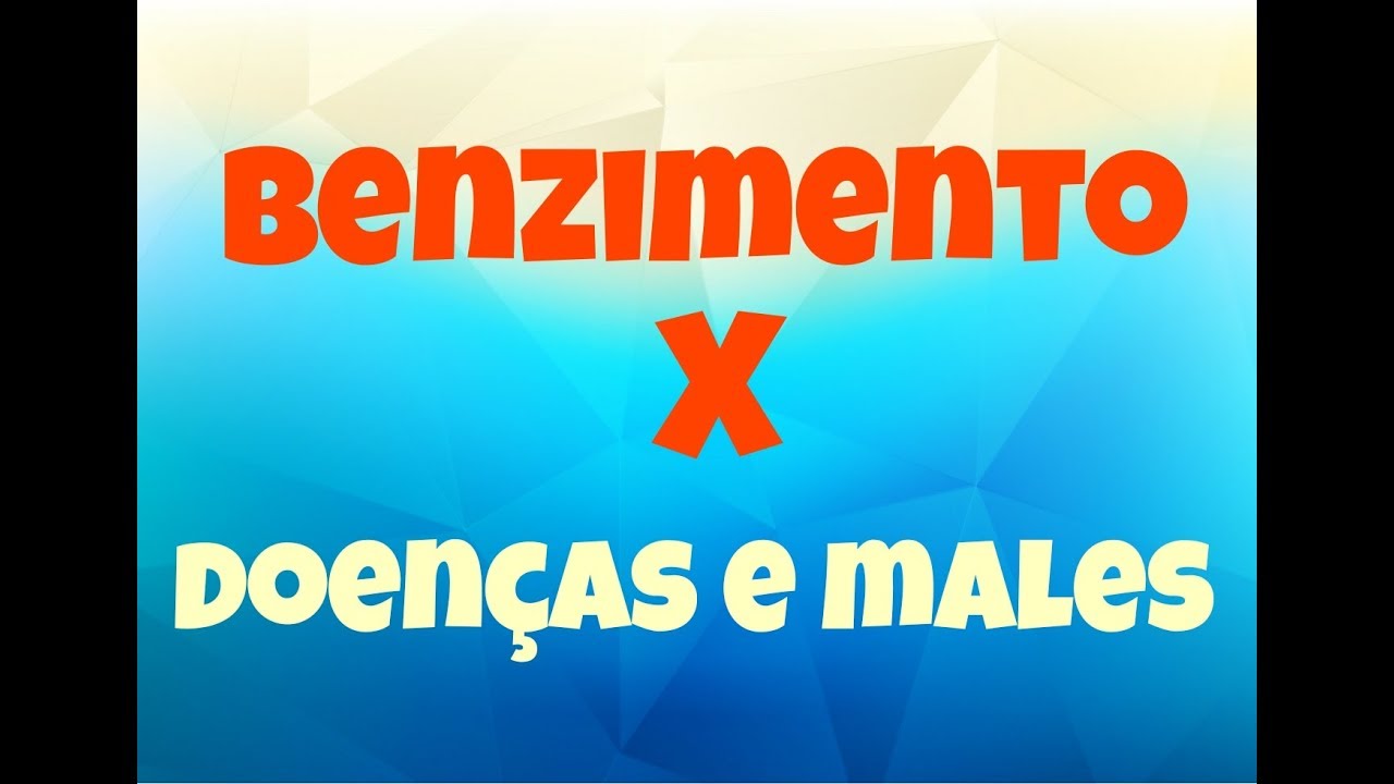 Benzimento contra doenças e males - YouTube