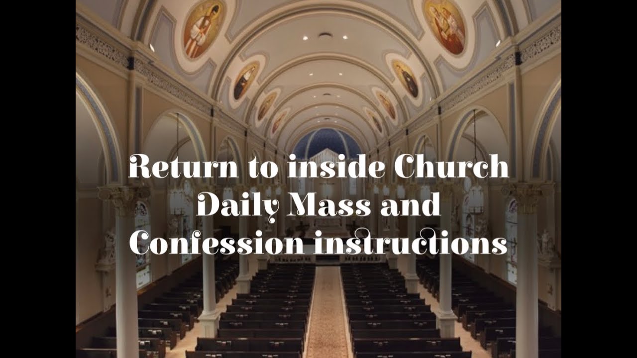Daily Mass and Confession - Return to inside Church - YouTube